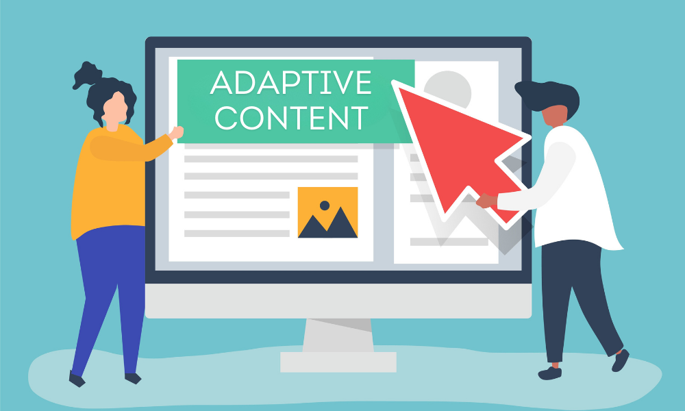 Adaptive Content - What is it and how can you use it
